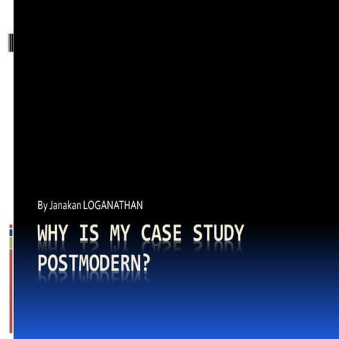 Why is my case study postmodern? | PPTX