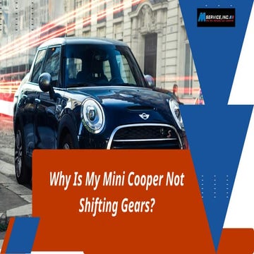 Why Is My Mini Cooper Not Shifting Gears | PPTX