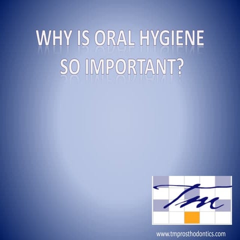 Why is oral hygiene so important for good dental health | PDF