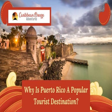 Why Is Puerto Rico A Popular Tourist Destination | PPTX