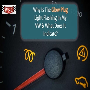 Why Is The Glow Plug Light Flashing In My VW & What Does It Indicate | PPT