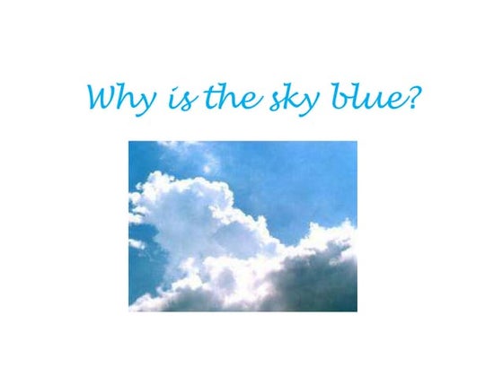 Why is the sky blue | PPTX | Geography | Science