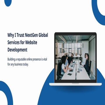Why I Trust NextGen Global Services for Website Development.pptx