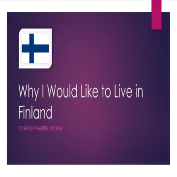 Why I Would Like to Live in Finland.pptx