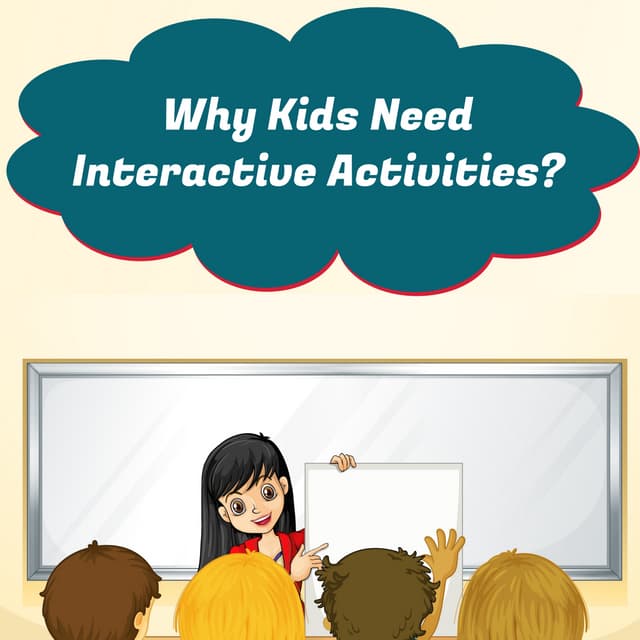 Why Kids Need Interactive Activities? | PDF