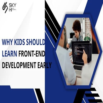 Why Kids Should Learn Front-End Development Early | PPTX