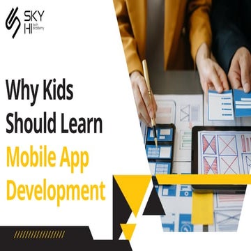 Why Kids Should Learn Mobile App Development | PPT