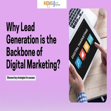 Why Lead Generation is the Backbone of Digital Marketing.pdf