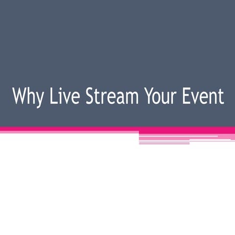Why live stream your event | PPTX