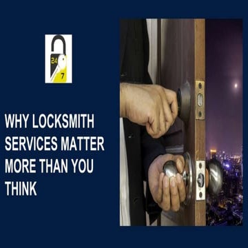 Why Locksmith Services Matter More Than You Think.pptx