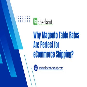 Why Magento Table Rates Are Perfect for eCommerce Shipping.pdf