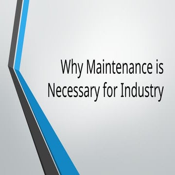 Why Maintenance is Necessary for Industry.pptx