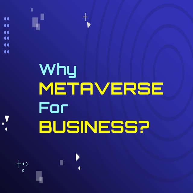 Why METAVERSE For BUSINESS in 2023_.pptx