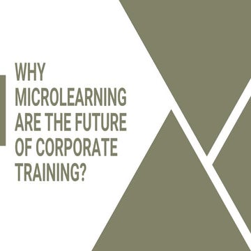 WHY MICROLEARNING ARE THE FUTURE OF CORPORATE TRAINING? | PDF