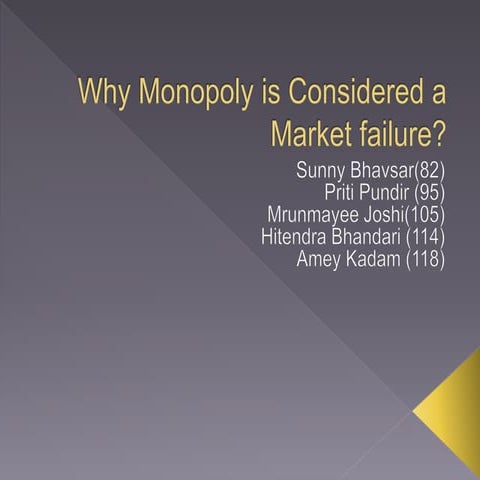 Why monopoly is considered a market failure? | PPTX