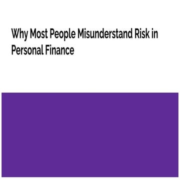 Why Most People Misunderstand Risk in Personal Finance. | PDF