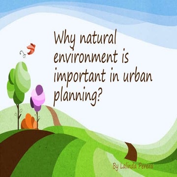 Why natural environment is important in urban planning | PPTX