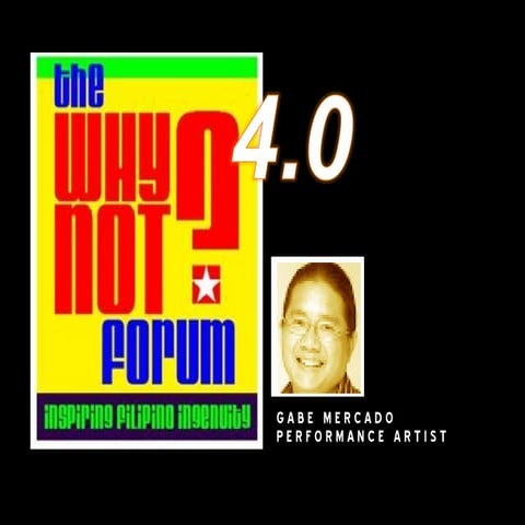 WhyNot?Forum 4.0 Gabe Mercado | PPT