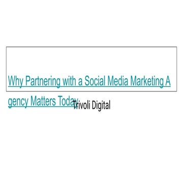 Why Partnering with a Social Media Marketing Agency Matters Today (1).pptx