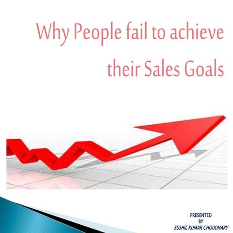 Why people fail to achieve their sales goals? | PPT