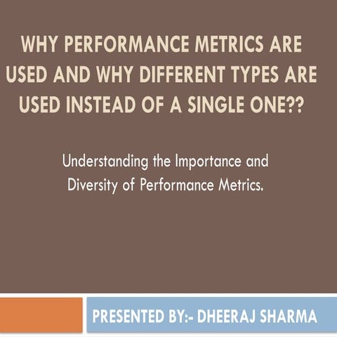 Why Performance Metrics Are Used and Why Different.pptx