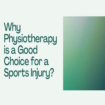 Why Physiotherapy is a Good Choice for a Sports Injury | PPTX