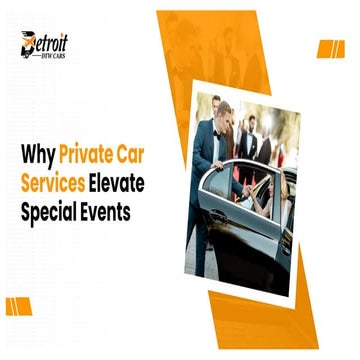 Why Private Car Services Elevate Special Events.pptx
