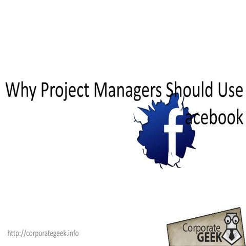 Why Project Managers Should Use Facebook | PPTX