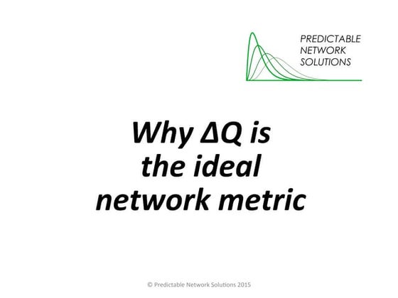 Example high-fidelity network measures using ∆Q metrics | PPT