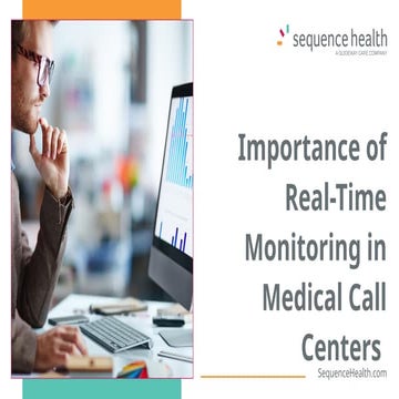 Why Real-Time Monitoring Matters in Modern Medical Call Centres. | PPTX