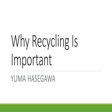 Why recycling is important | PPTX | Environmental Services Industry ...