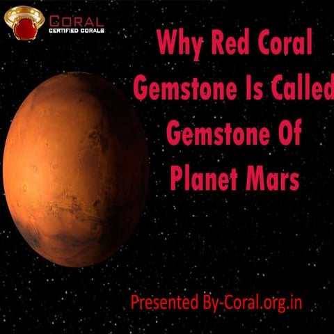 Why red coral gemstone is called gemstone of planet mars | PPTX | Science