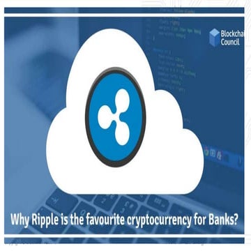 Why ripple is the favourite cryptocurrency for banks | PPT