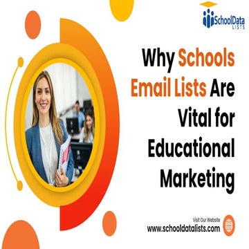 Why Schools Email Lists Are Vital for Educational Marketing | PDF