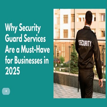 Why Security Guard Services Are a Must-Have for Businesses in 2025 | PDF