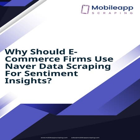 Why Should E-Commerce Firms Use Naver Data Scraping For Sentiment Insights.pptx