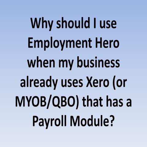 Why should I use Employment Hero when my business already uses Xero (or ...