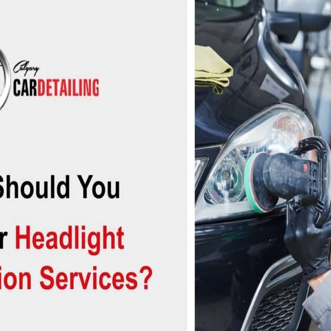 Why Should You Opt for Headlight Restoration Services.pptx