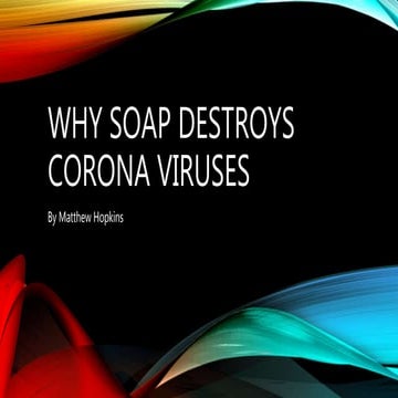 Why soap destroys corona viruses matthew | PPTX