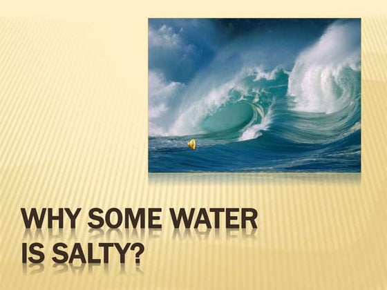 Why is the salty | PPT