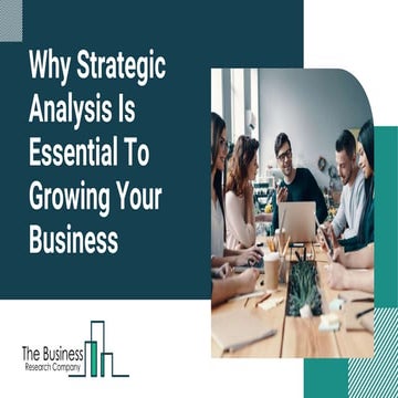 Why Strategic Analysis Is Essential To Growing Your Business | PPT