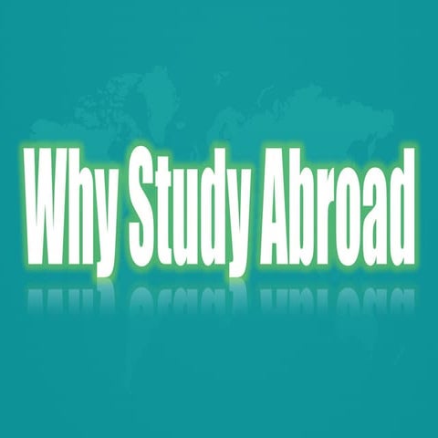 Why study abroad? | PPT