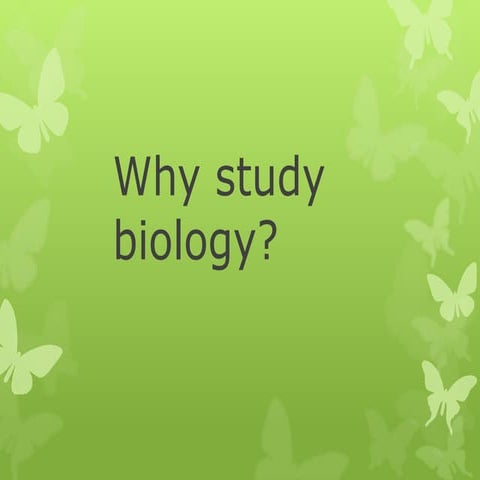 Why study biology | PPTX