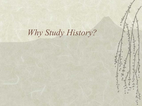 Why Study History | PPT