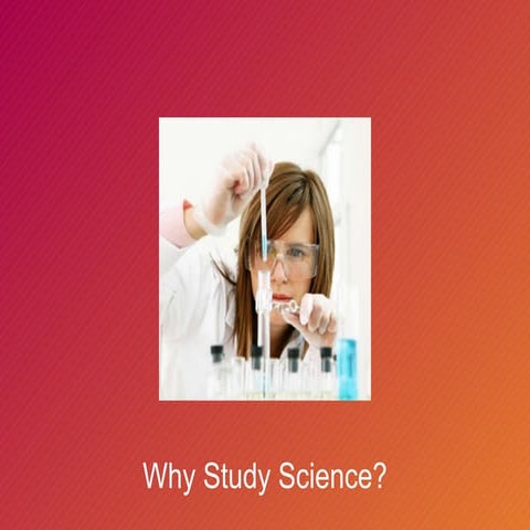 Why Study Science | PPT