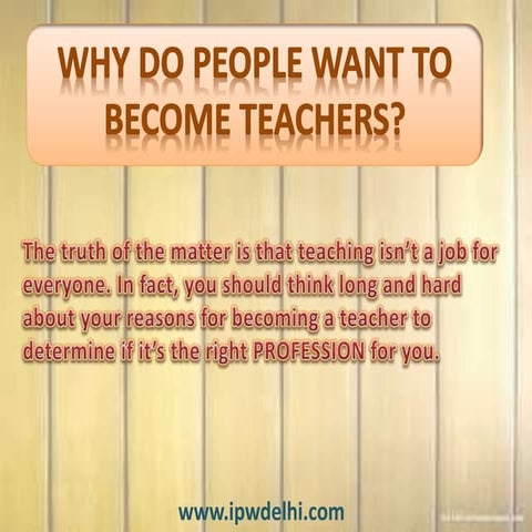 Why To Choose Teaching As Profession | PPTX