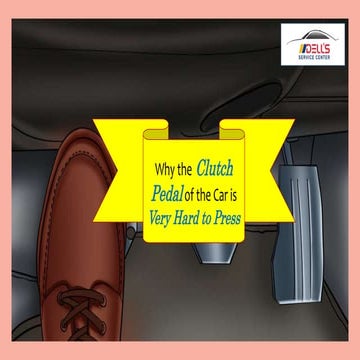 Why the clutch pedal of the car is very hard to press | PPTX