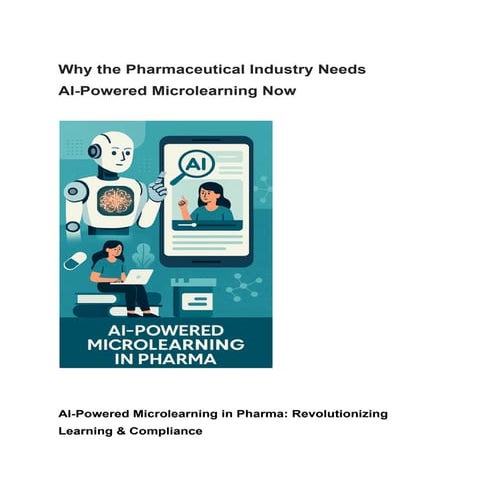 Why the Pharmaceutical Industry Needs AI-Powered Microlearning Now.pdf