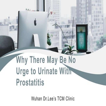Why There May Be No Urge to Urinate With Prostatitis.pptx