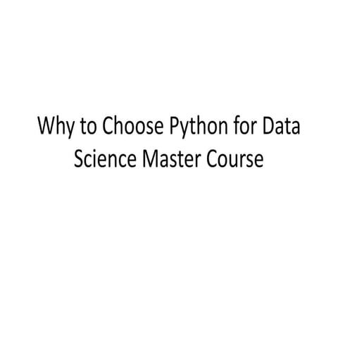 Why To Choose Python For Data Science Master Pptx Free Download